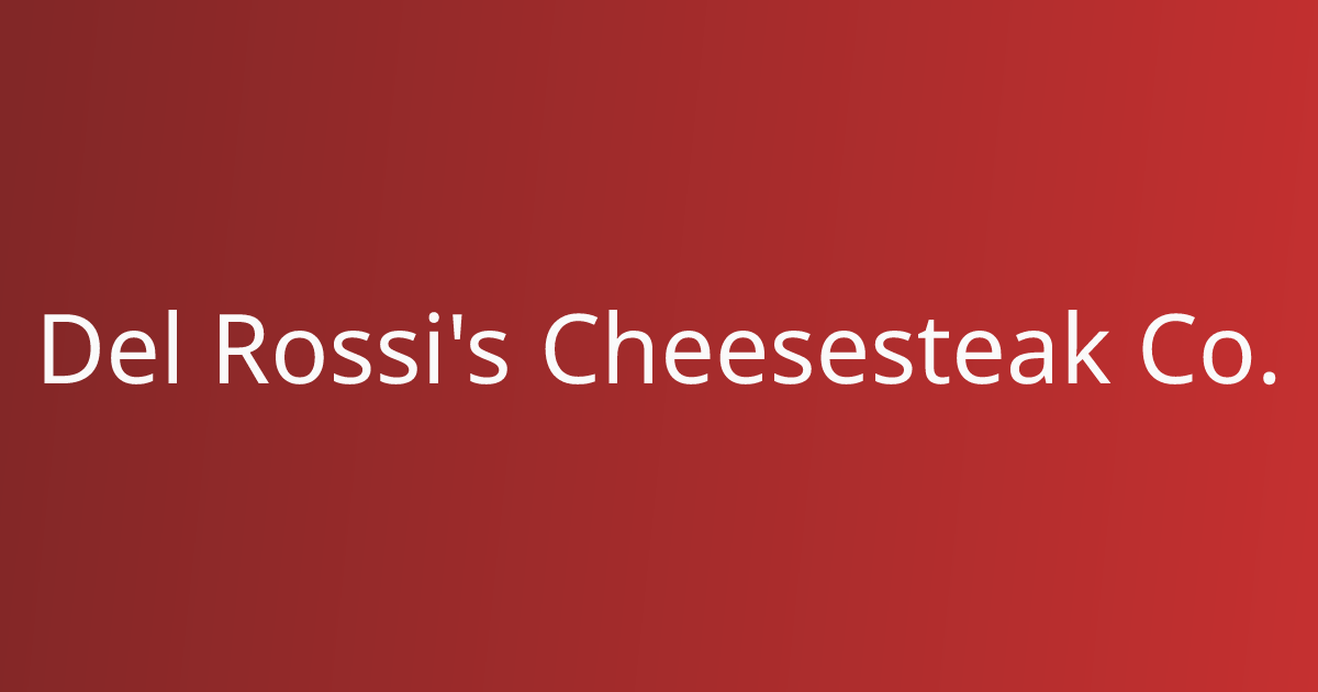 Best Pizza in Philadelphia, PA | Del Rossi's Cheesesteak Co. | Menu
